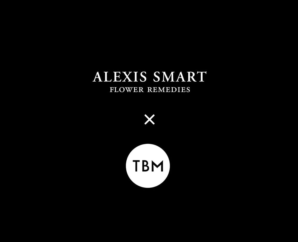 Alexis Smart x TBM – Alexis Smart Flower Remedies